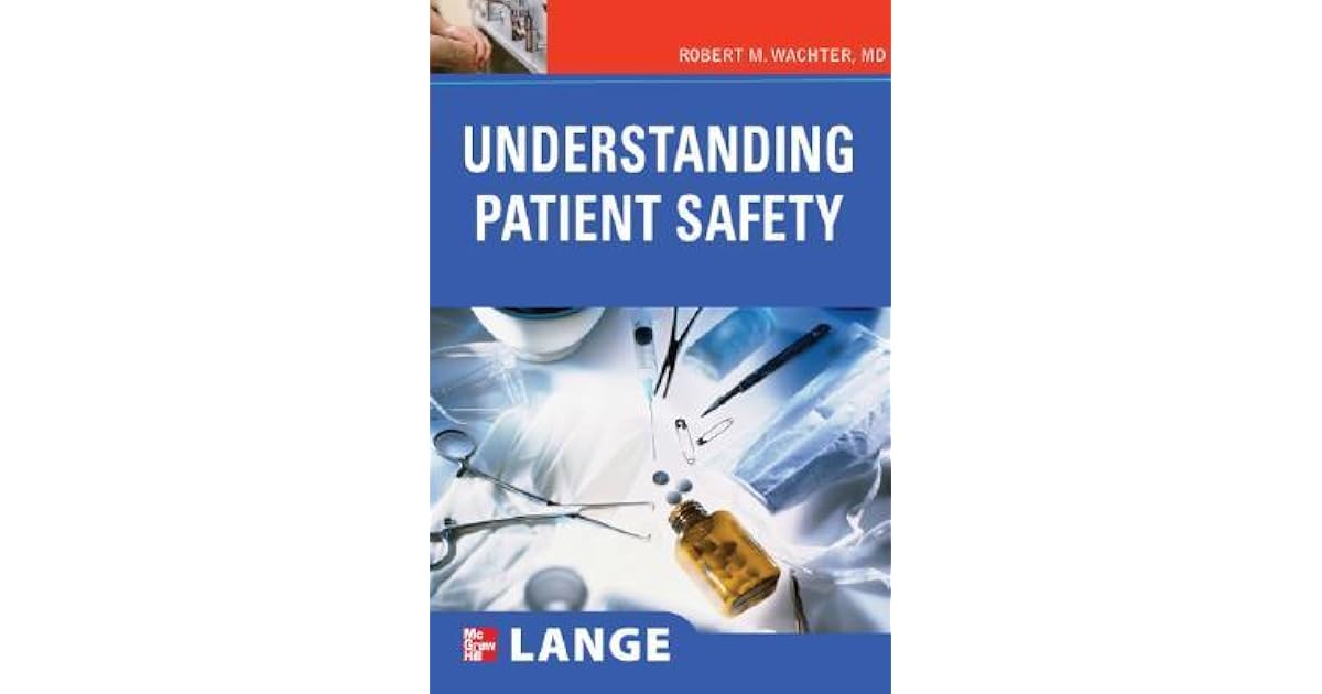 Understanding Patient Safety by Robert M. Wachter