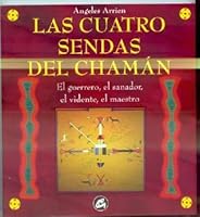 The Four-Fold Way: Walking the Paths of the Warrior, Teacher, Healer ...