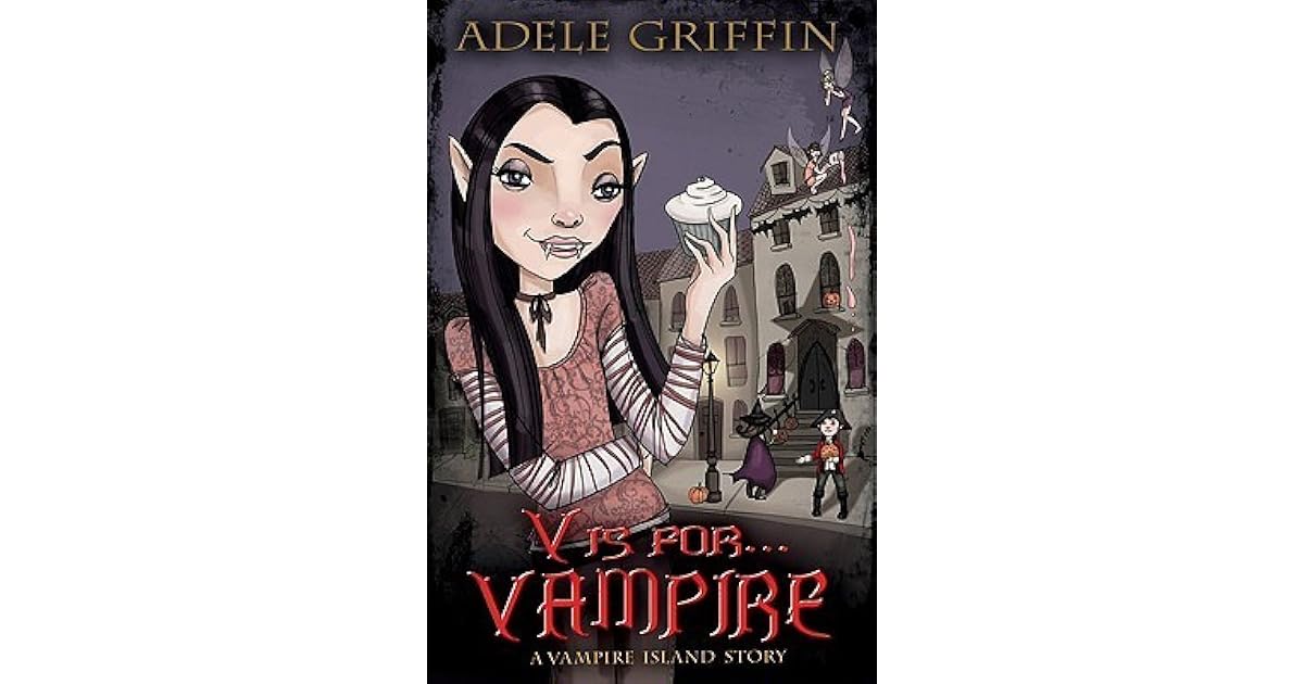 V is for . . . Vampire (Vampire Island, #3) by Adele Griffin
