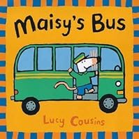 Maisy Drives the Bus by Lucy Cousins