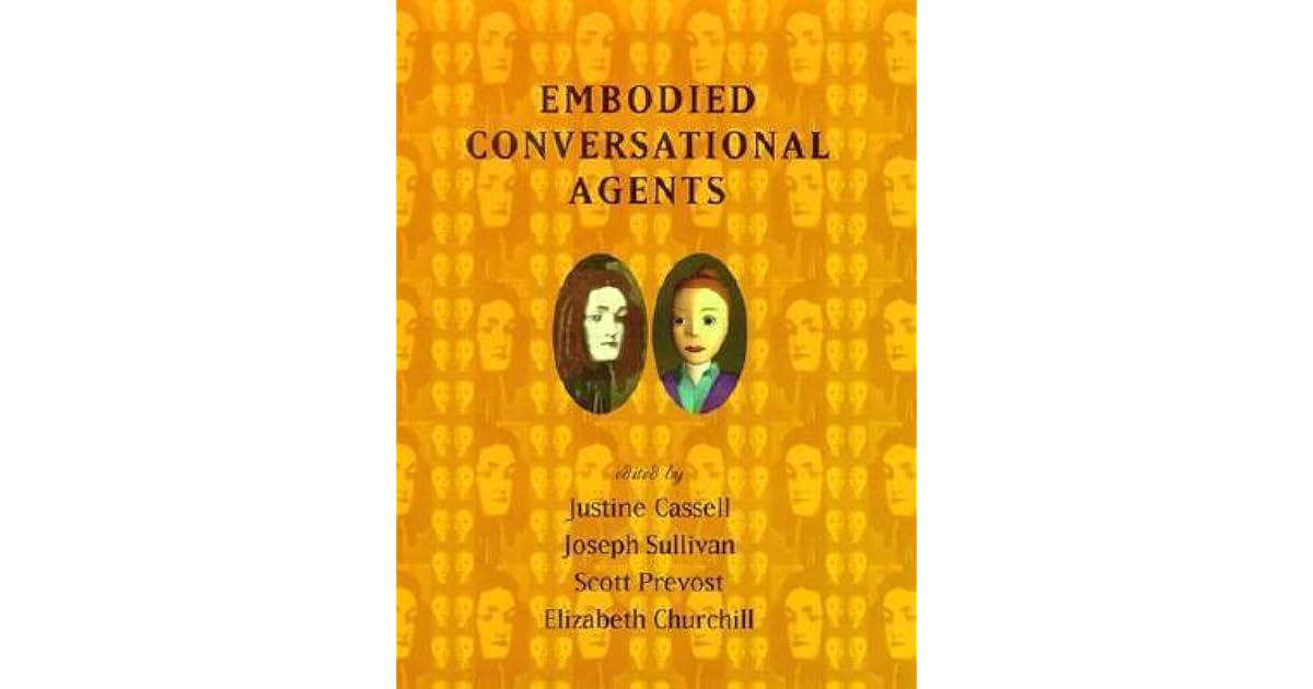 Embodied Conversational Agents by Justine Cassell