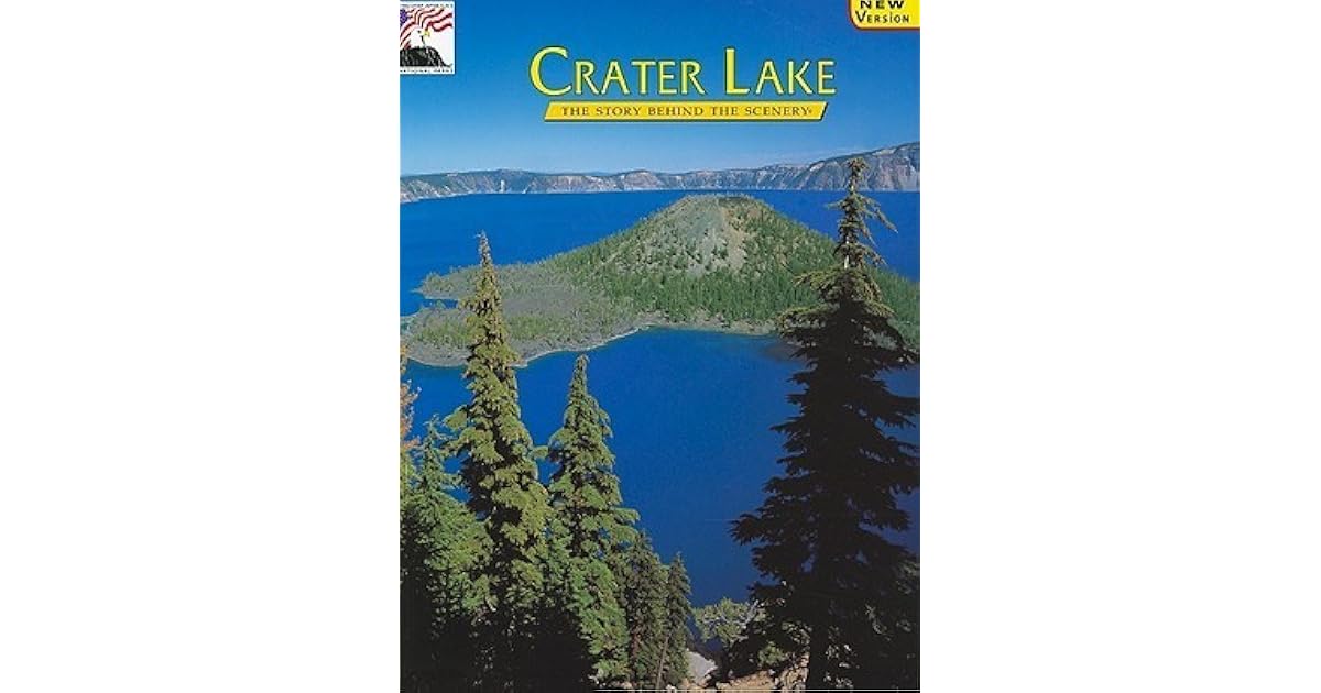 Crater Lake: The Story Behind the Scenery (Discover America: National ...