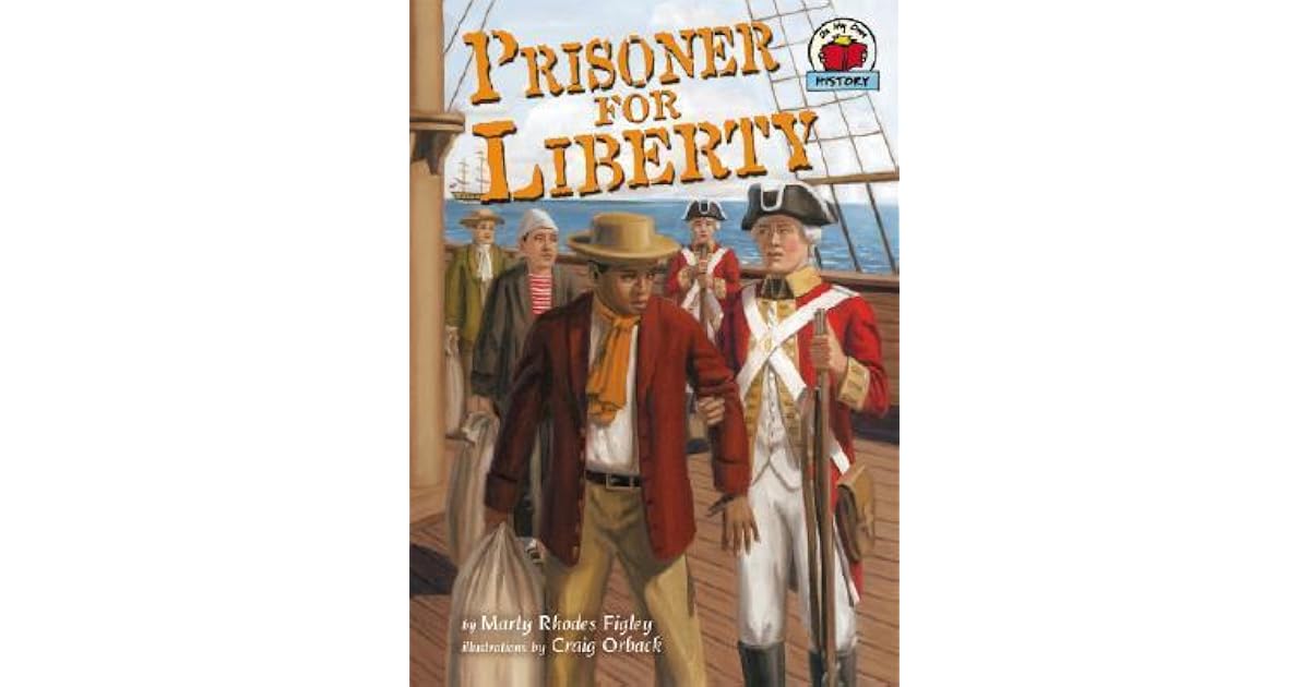 Prisoner for Liberty by Marty Rhodes Figley