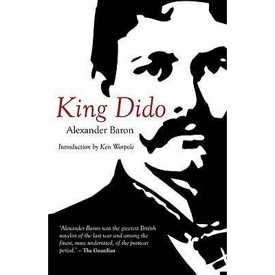 King Dido by Alexander Baron — Reviews, Discussion, Bookclubs, Lists