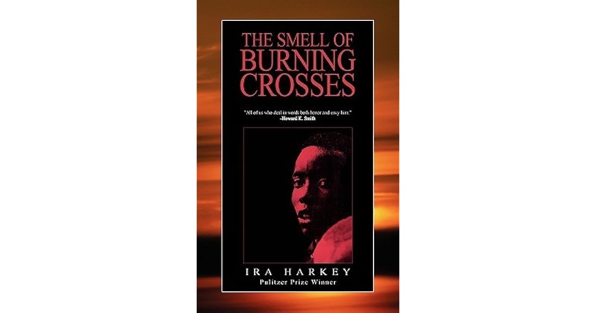 The Smell of Burning Crosses by Ira Harkey