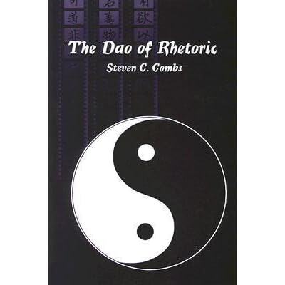 The DAO of Rhetoric by Steven C. Combs — Reviews, Discussion, Bookclubs ...