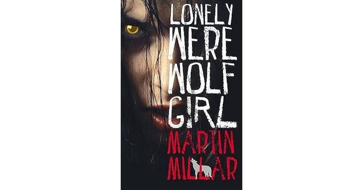 Lonely Werewolf Girl (Kalix MacRinnalch, #1) by Martin Millar