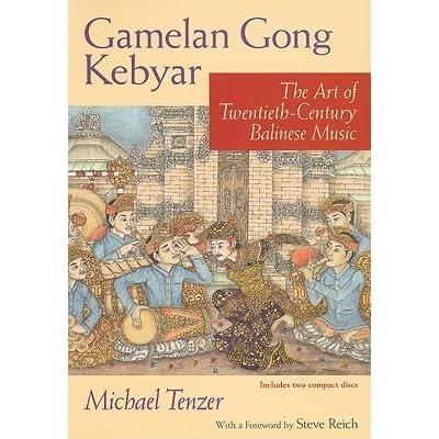 Gamelan Gong Kebyar: The Art of Twentieth-Century Balinese Music by ...
