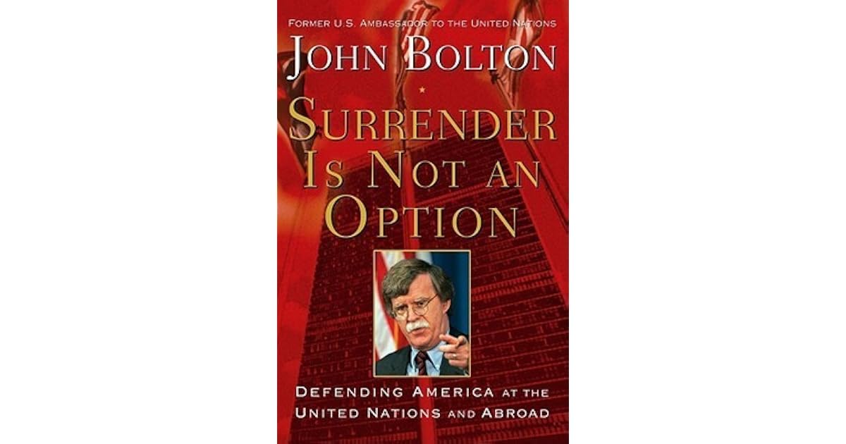 Surrender Is Not an Option: Defending America at the United Nations by ...
