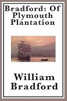 Of Plymouth Plantation, 1620-1647 by William Bradford — Reviews ...