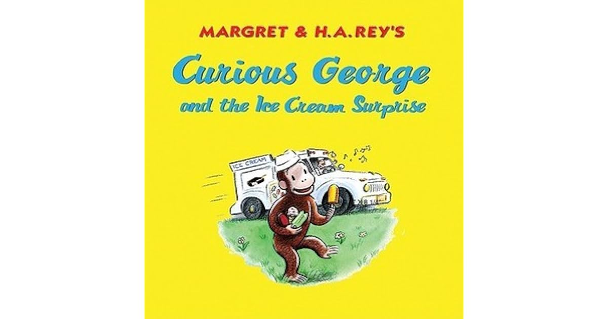 Curious George and the Ice Cream Surprise by Margret Rey