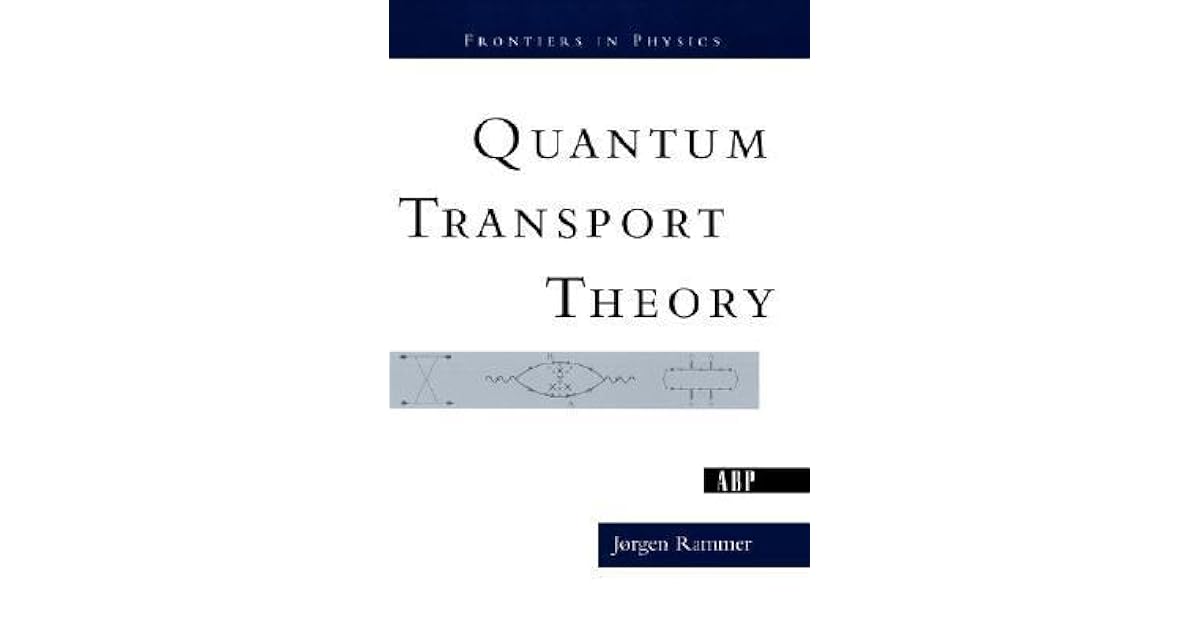 Quantum Transport Theory by Jørgen Rammer