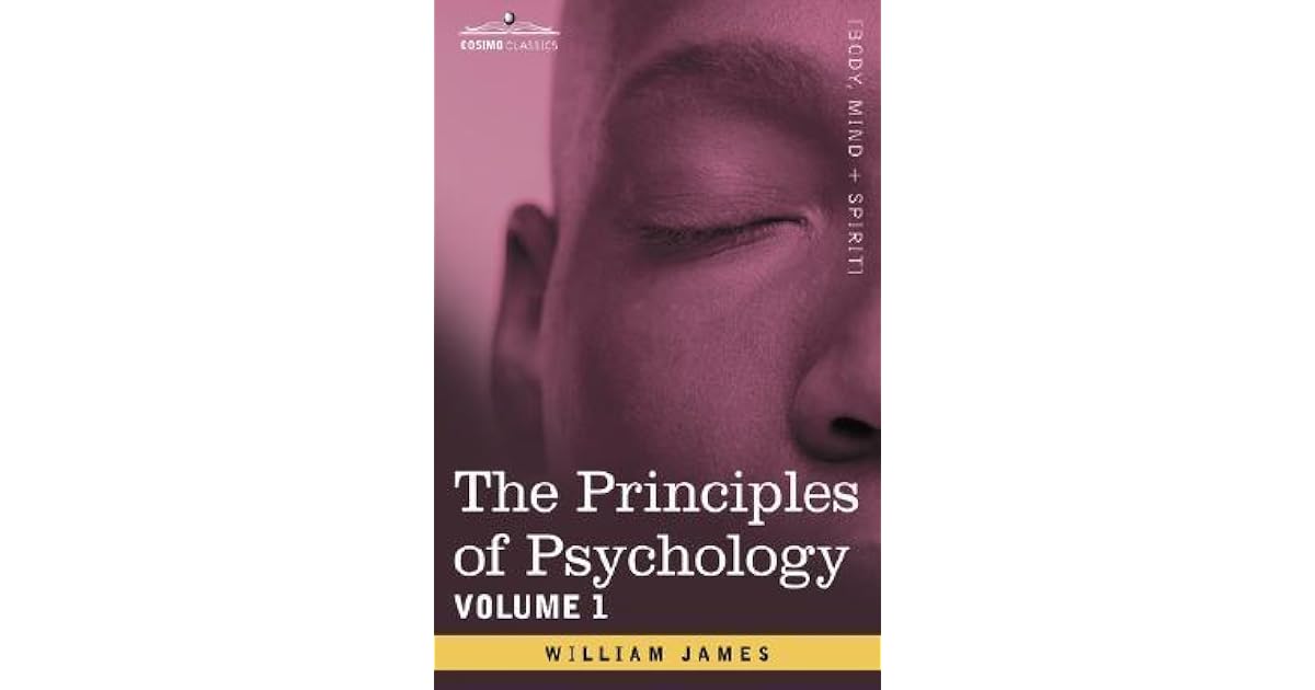 The Principles of Psychology, Vol.1 by William James