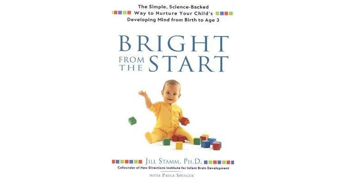 Bright From the Start: The Simple, Science-Backed Way to Nurture Your ...