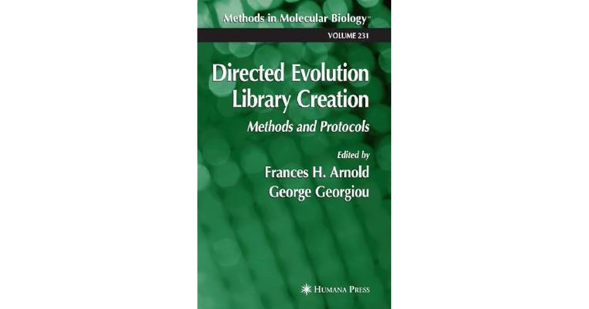 Methods in Molecular Biology, Volume 231: Directed Evolution Library Creation: Methods and ...