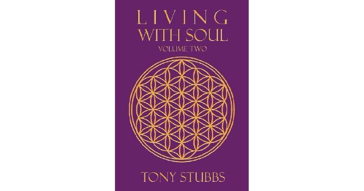 Living with Soul: An Old Soul's Guide to Life, the Universe and ...