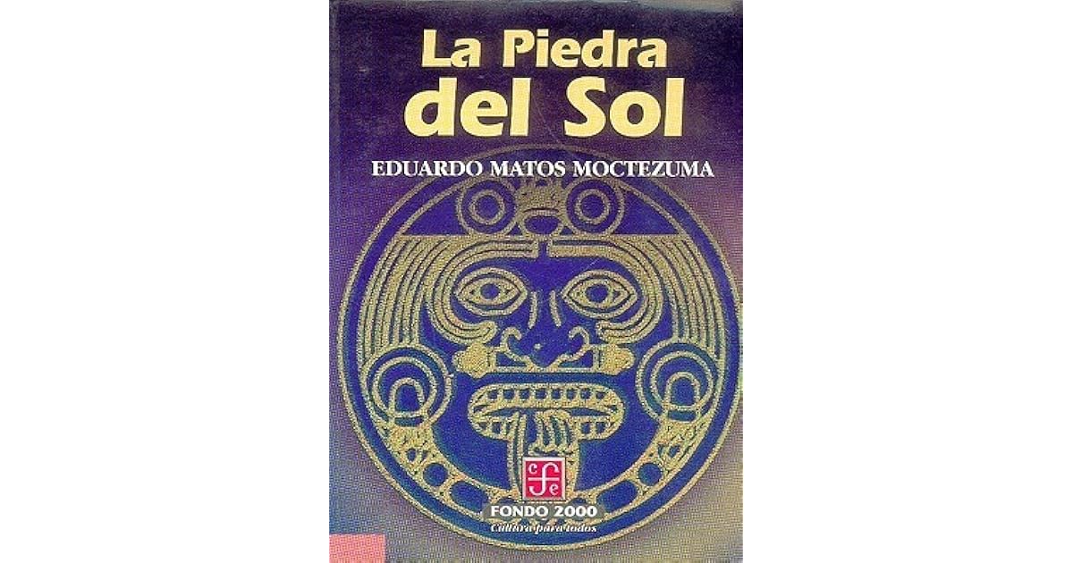 La Piedra del Sol by Eduardo Matos Moctezuma