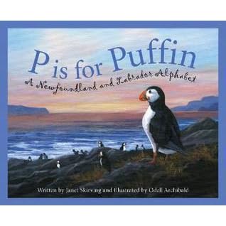 P is for Puffin: A Newfoundland and Labrador Alphabet by Janet Skirving ...