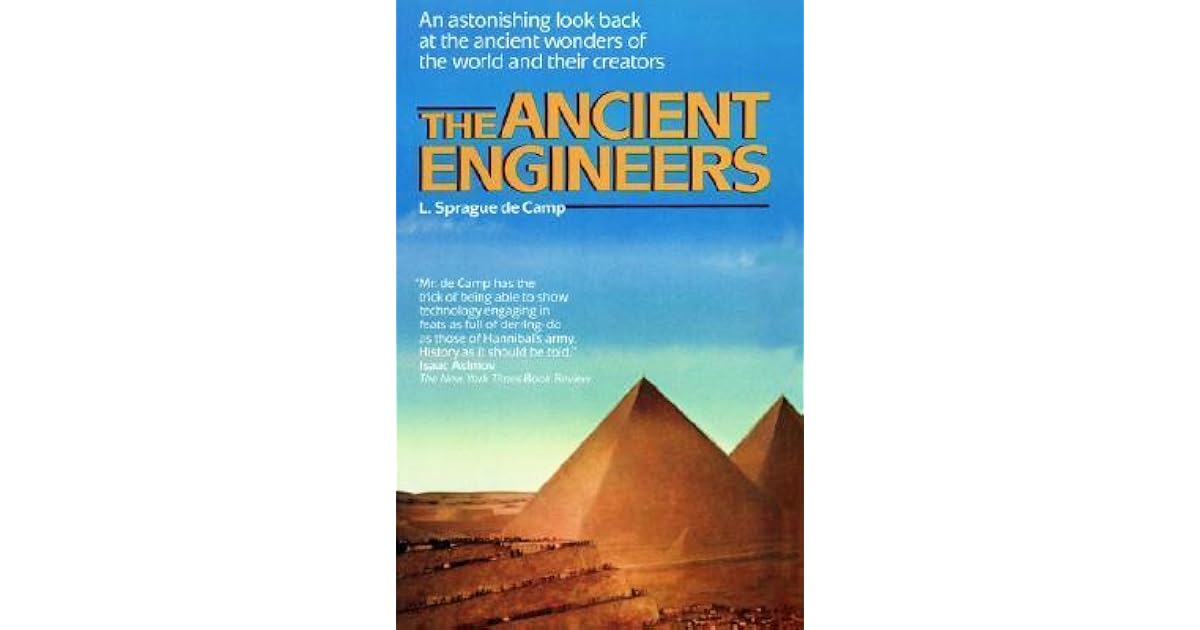 The Ancient Engineers by L. Sprague de Camp
