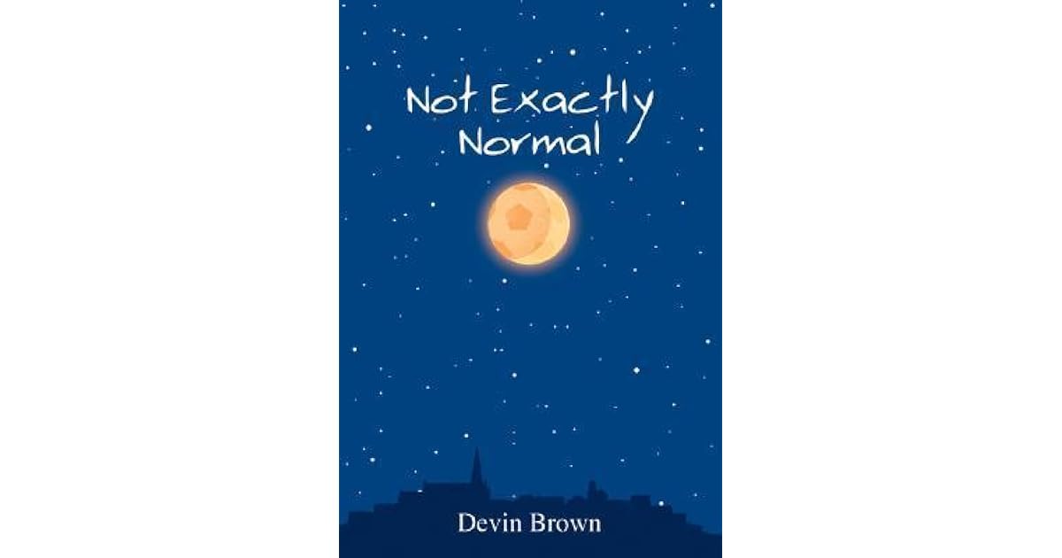 Not Exactly Normal by Devin Brown