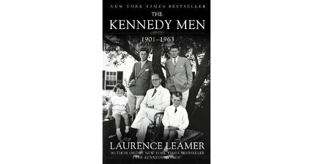The Kennedy Men: 1901-1963 by Laurence Leamer