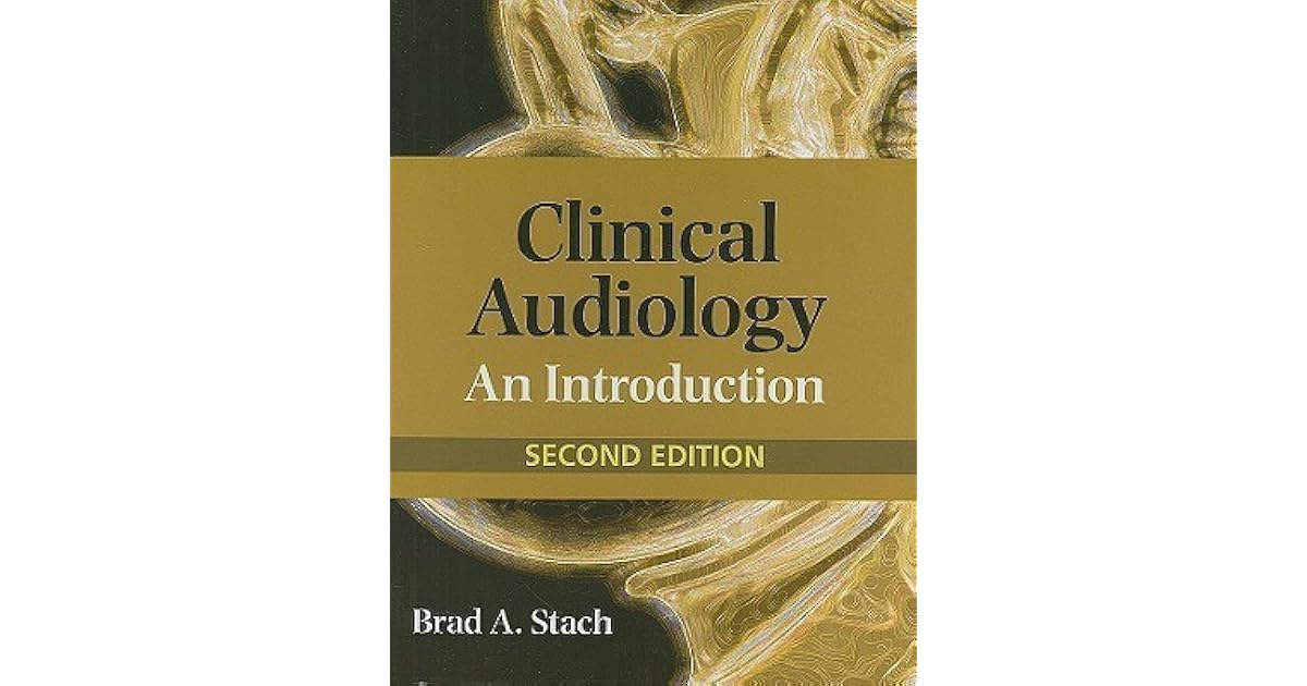 Clinical Audiology: An Introduction by Brad A. Stach