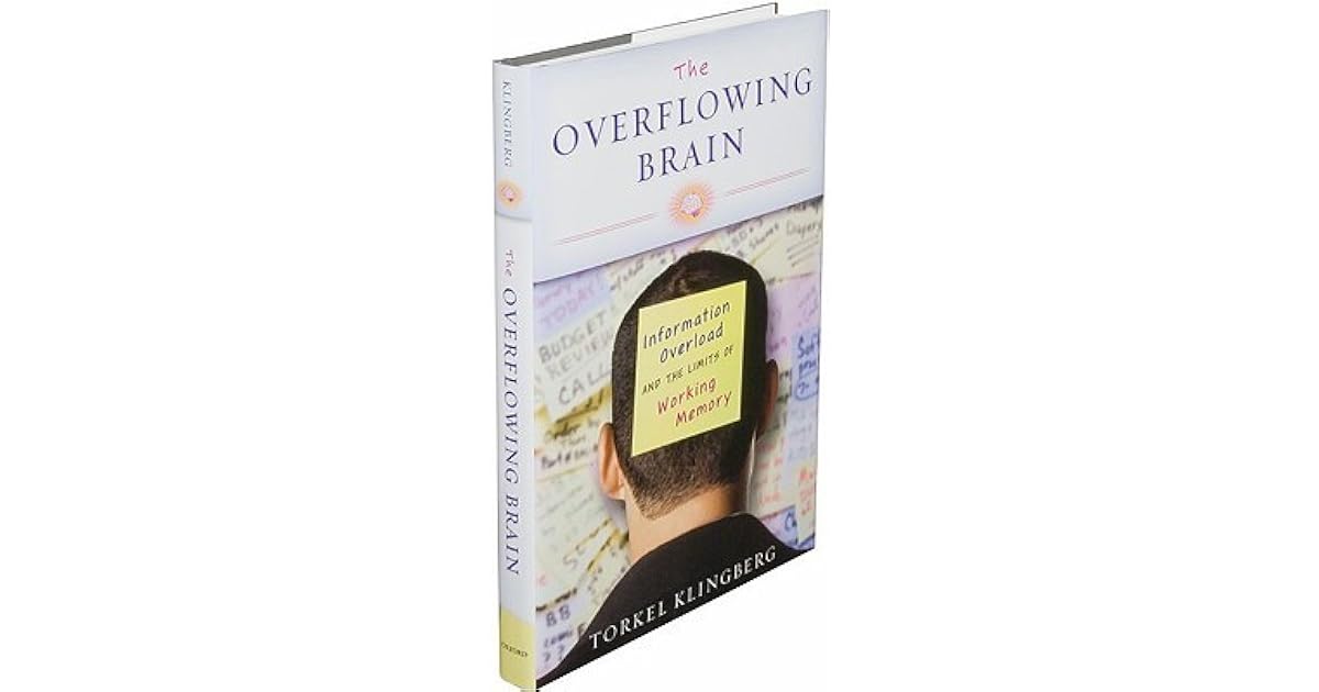 The Overflowing Brain: Information Overload and the Limits of Working ...