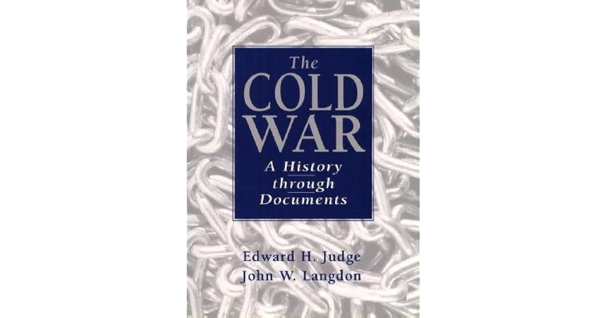 The Cold War: A History Through Documents by Edward H. Judge