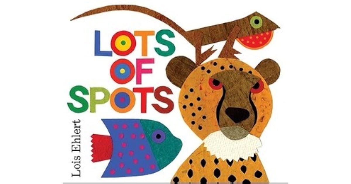 Lots of Spots by Lois Ehlert