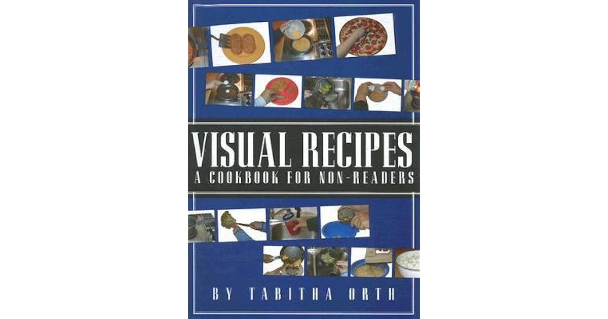 Visual Recipes: A Cookbook for Non-Readers by Tabitha Orth
