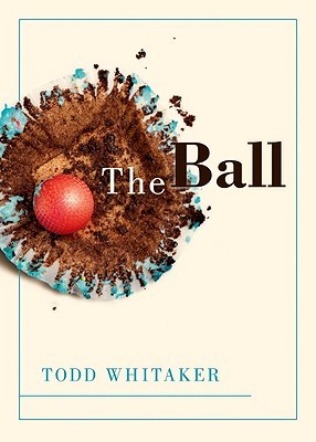 The Ball by Todd Whitaker