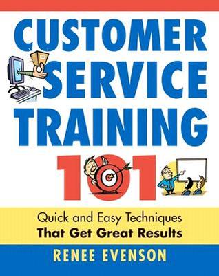Customer Service Training 101: Quick and Easy Techniques That Get Great ...