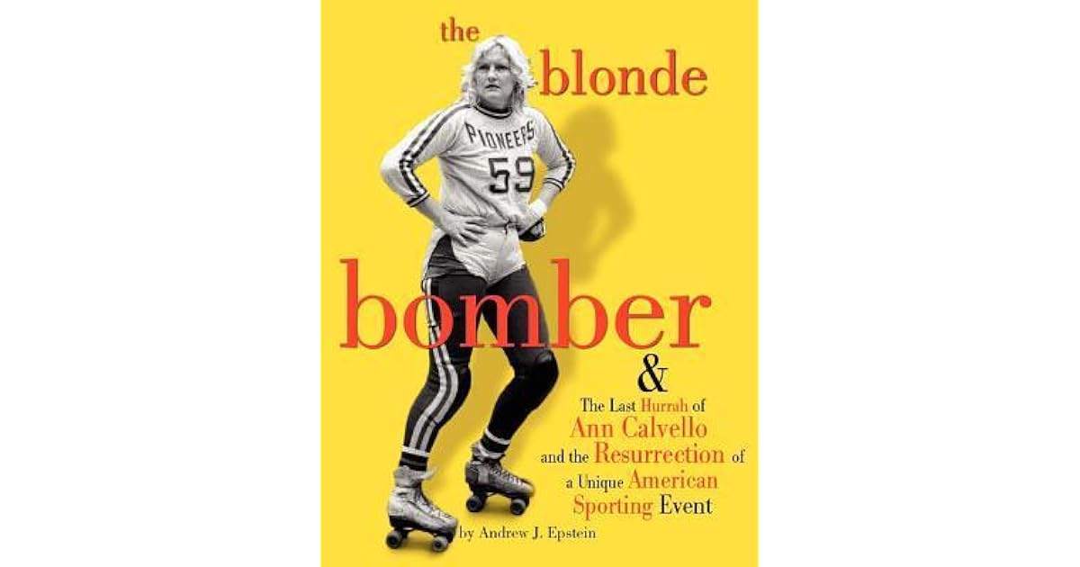 The Blonde Bomber & The Last Hurrah of Ann Calvello and the ...
