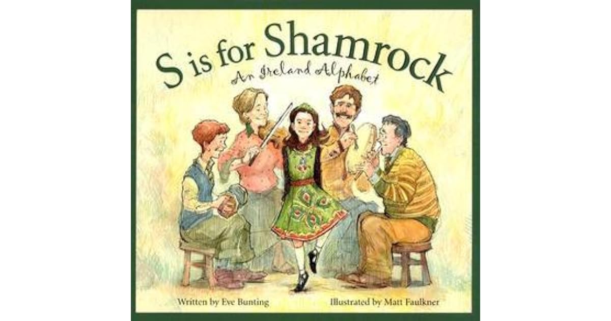 S Is for Shamrock: An Ireland Alphabet by Eve Bunting