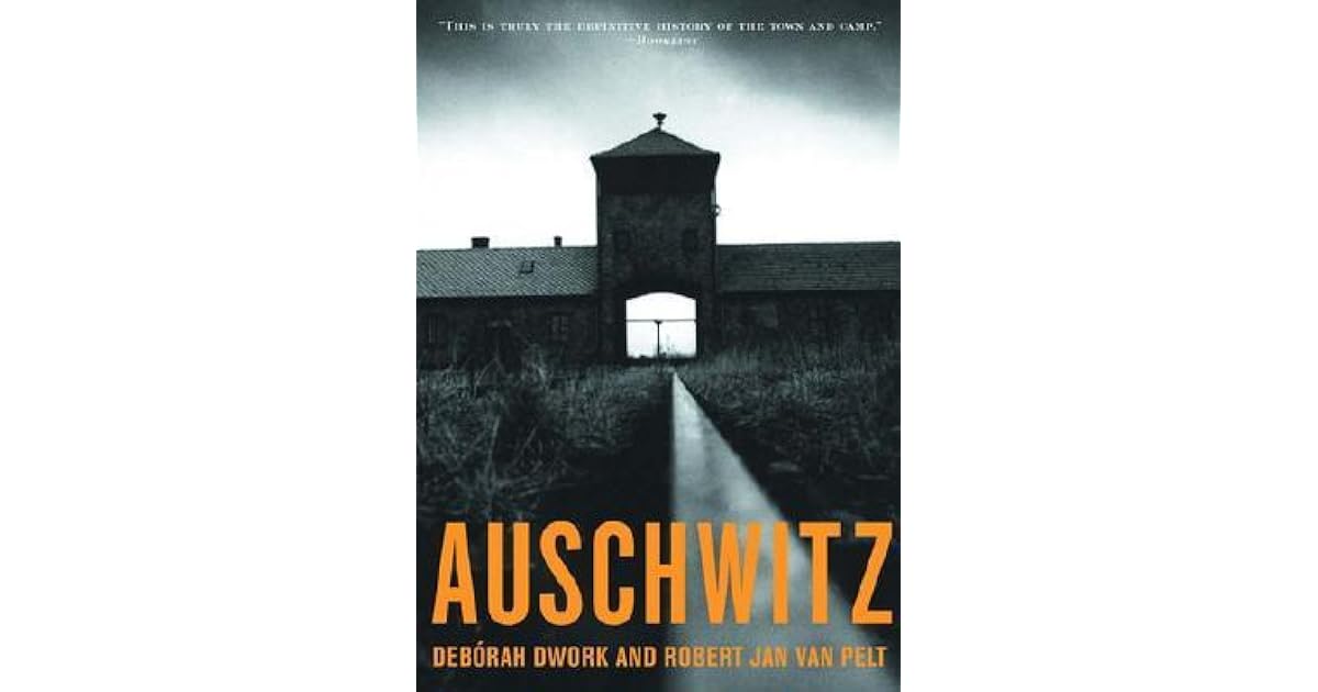 Auschwitz by Deborah Dwork