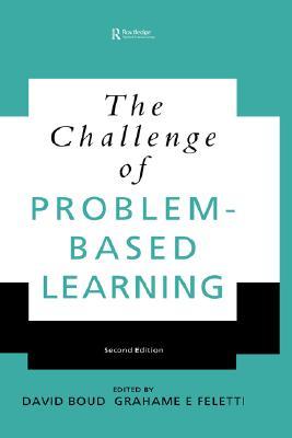 The Challenge of Problem-based Learning by David Boud