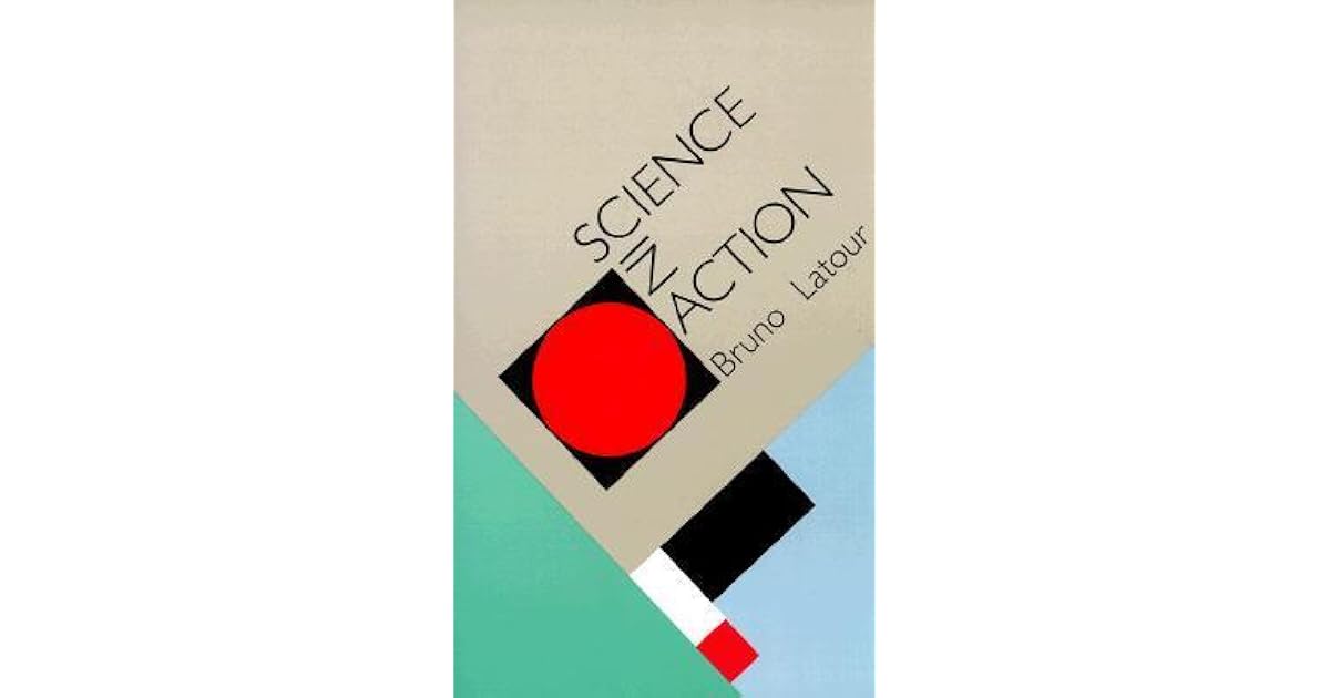 Science in Action: How to Follow Scientists and Engineers Through ...