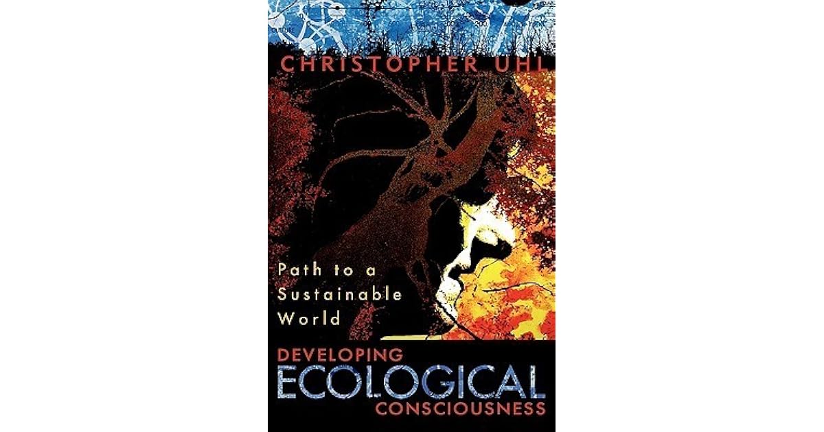 Developing Ecological Consciousness: Paths to a Sustainable Future by ...