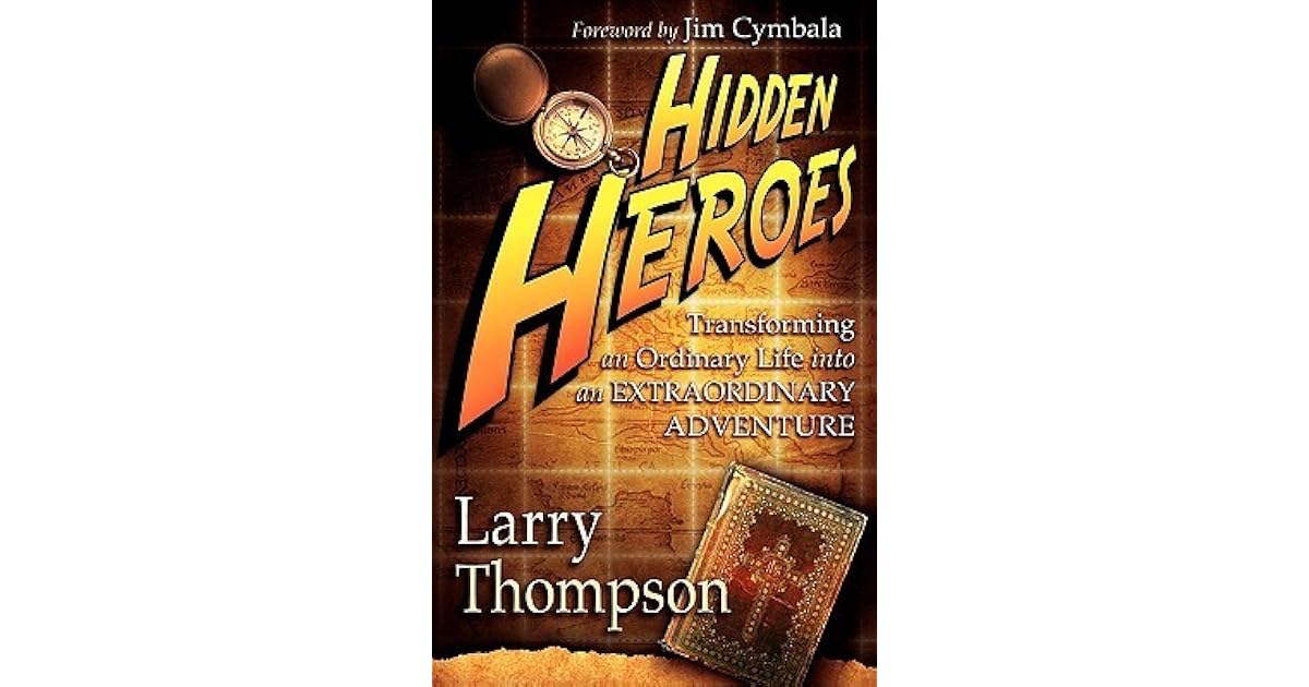 Hidden Heroes by Larry Thompson