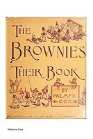 The Brownies: Their Book by Palmer Cox
