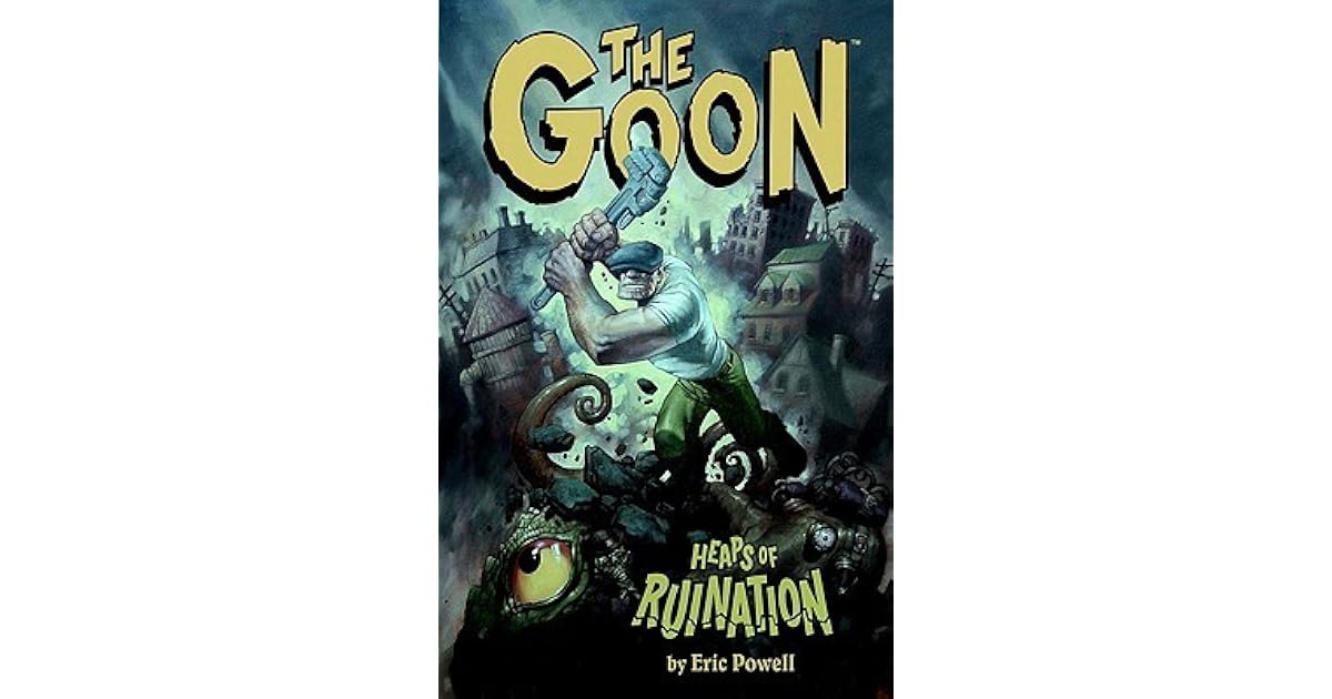 The Goon, Volume 3: Heaps of Ruination by Eric Powell