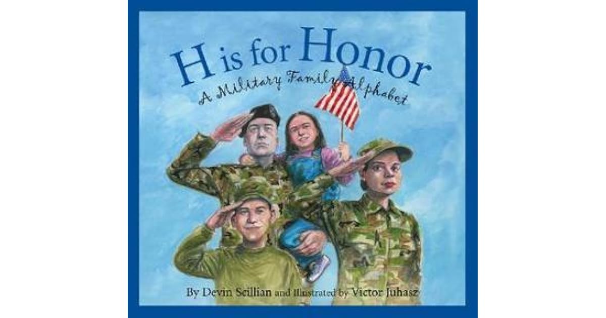 H Is for Honor: A Military Family Alphabet by Devin Scillian