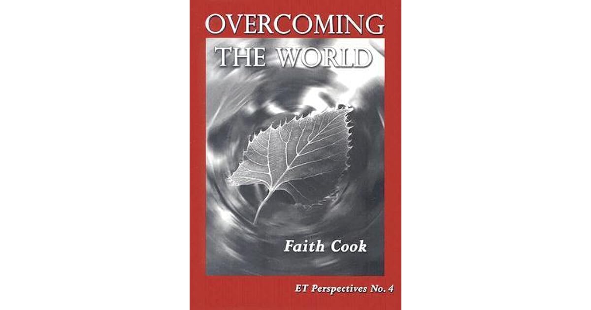 Overcoming the World by Faith Cook