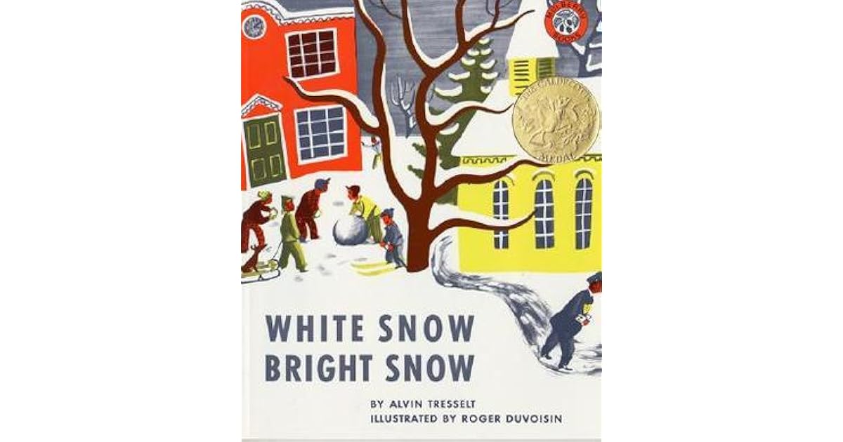 White Snow, Bright Snow by Alvin Tresselt