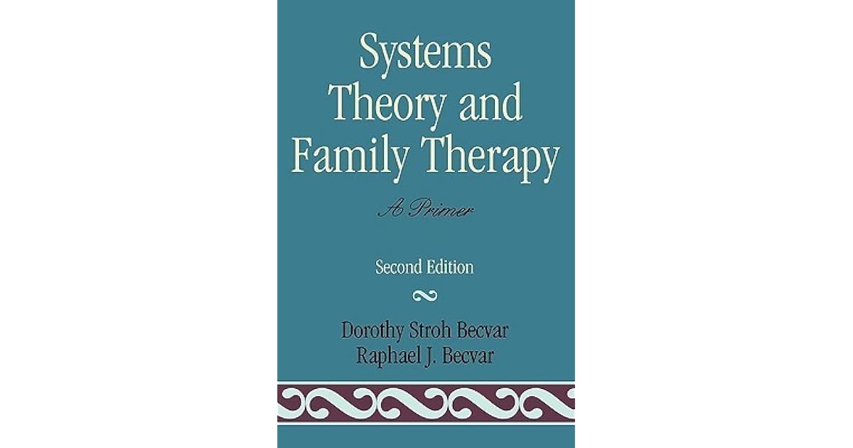 Systems Theory and Family Therapy: A Primer by Dorothy Stroh Becvar