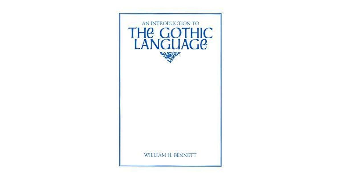 An Introduction to the Gothic Language by William Holmes Bennett