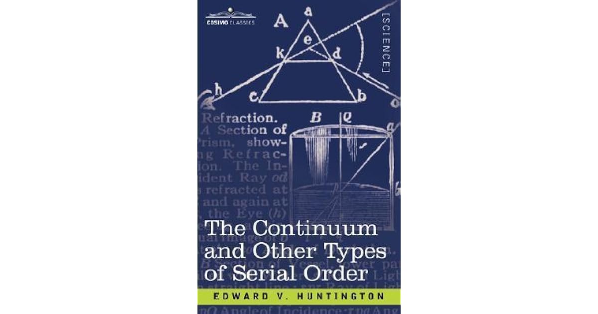 The Continuum and Other Types of Serial Order by Edward Vermilye Huntington