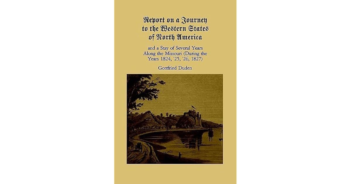 Report on a Journey to the Western States of North America and a Stay ...