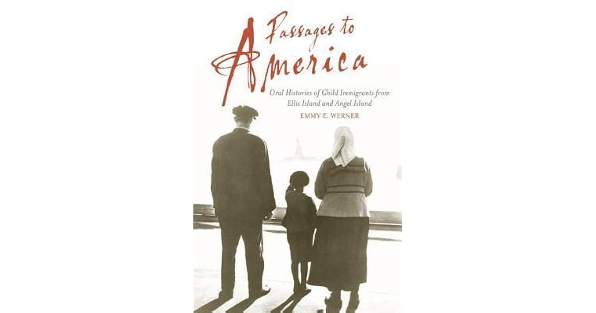 Passages to America: Oral Histories of Child Immigrants from Ellis ...