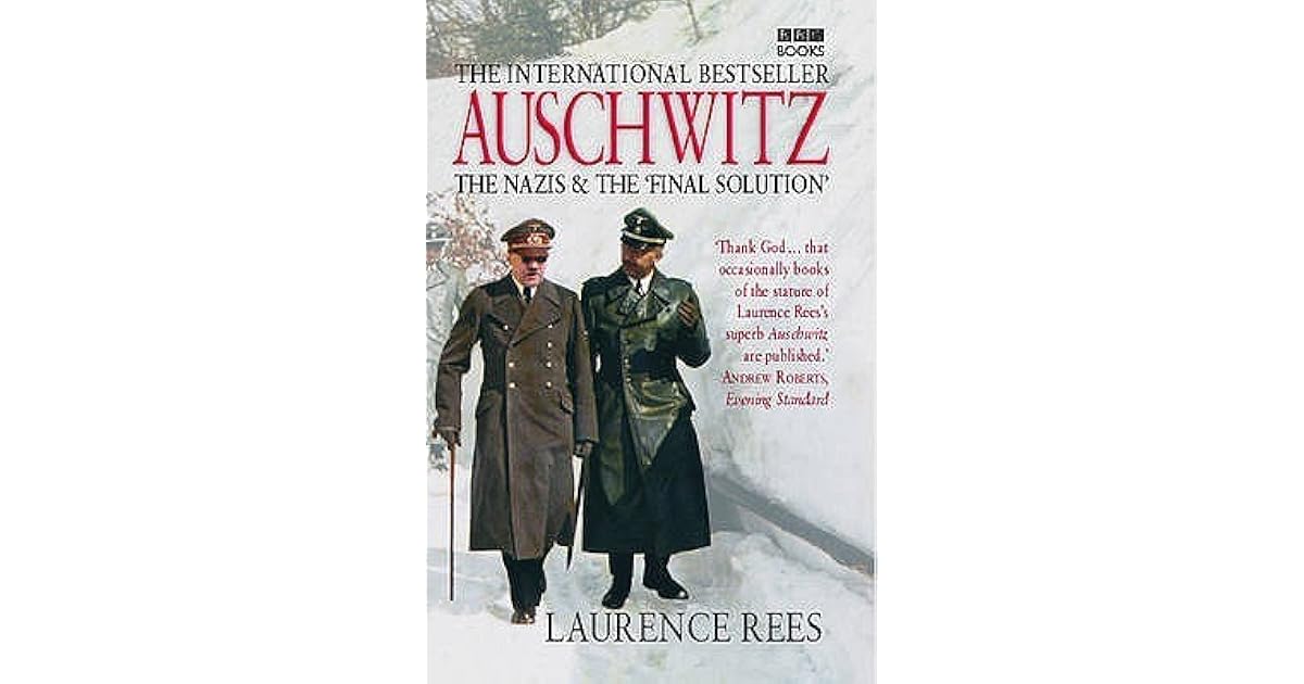 Auschwitz: The Nazis & the 'Final Solution' by Laurence Rees